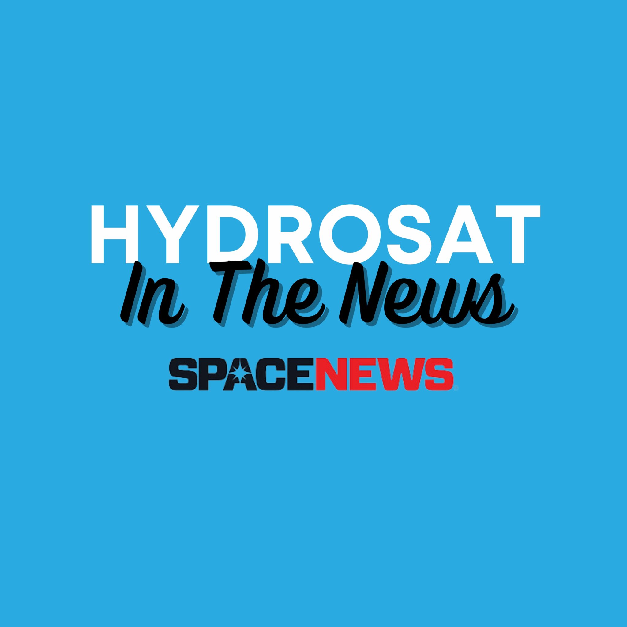 Hydrosat Featured in SpaceNews - Escalate PR
